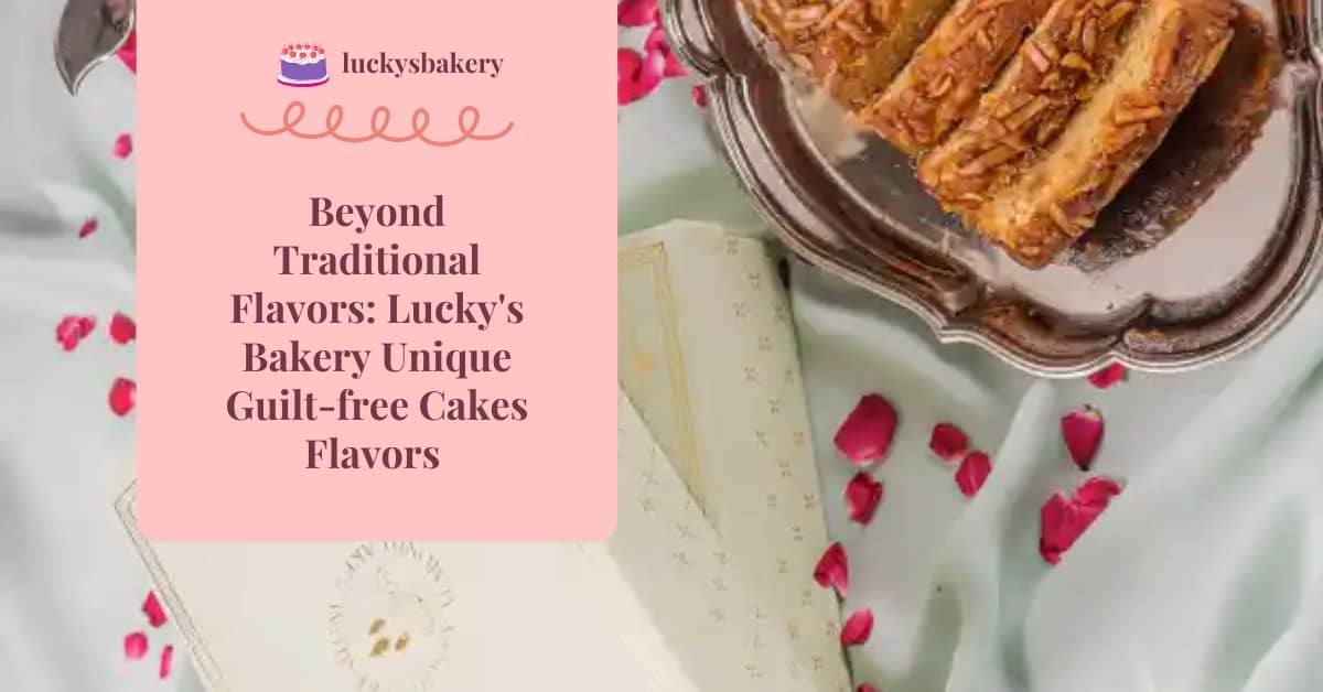 Beyond Traditional Flavors: Unique Guilt free Cakes Flavors